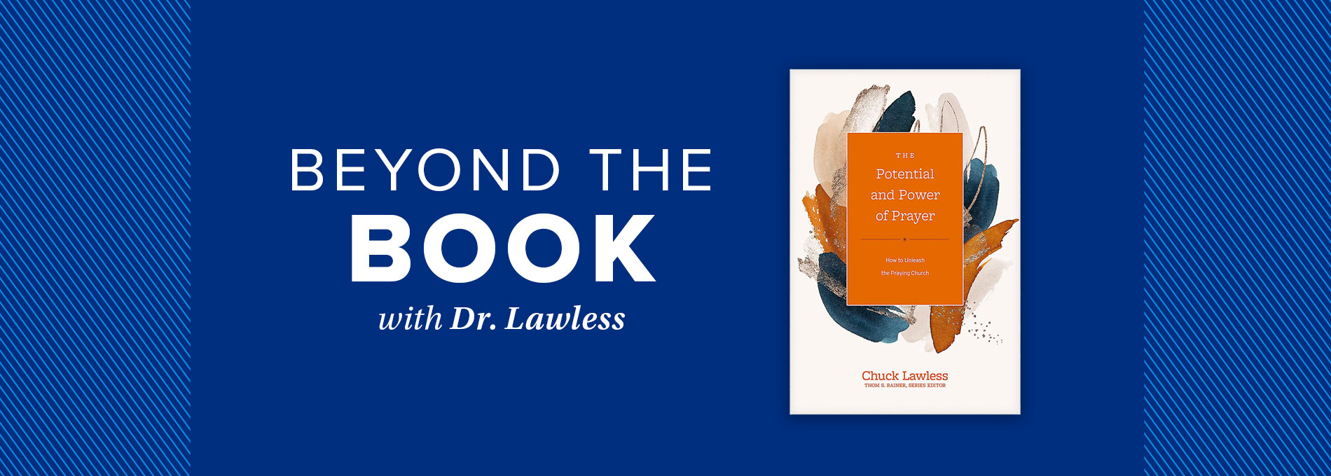 Beyond the Book with Dr. Lawless: "The Potential and Power of Prayer ...